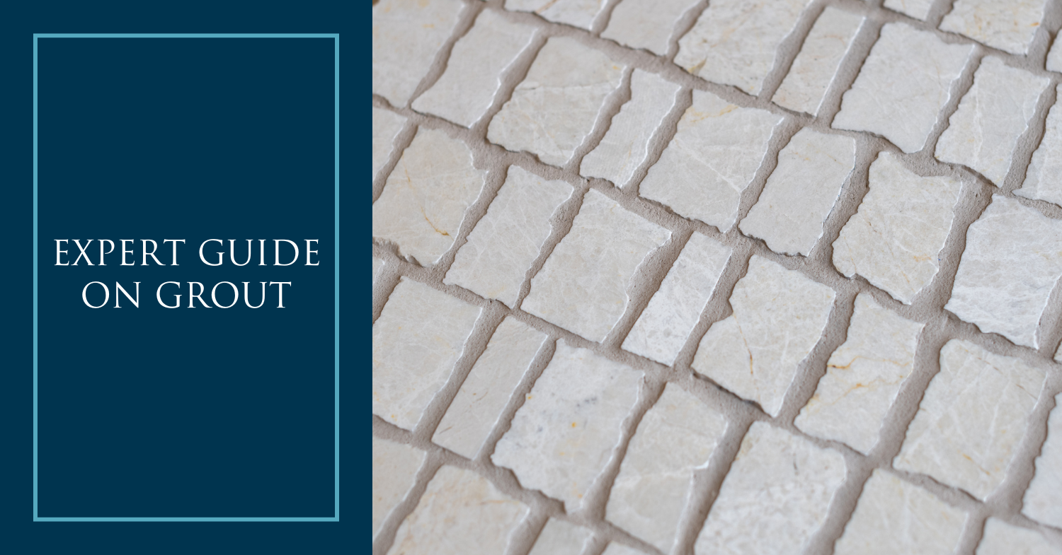 Expert Guide on Grout - Architessa