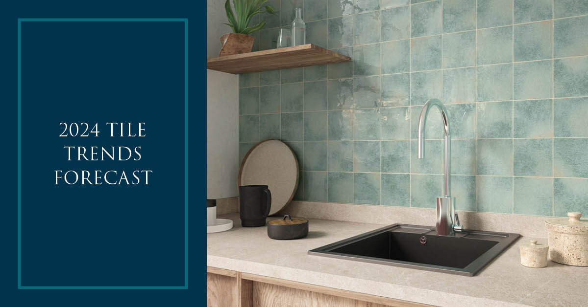2024 TILE TRENDS FORECAST - Architessa